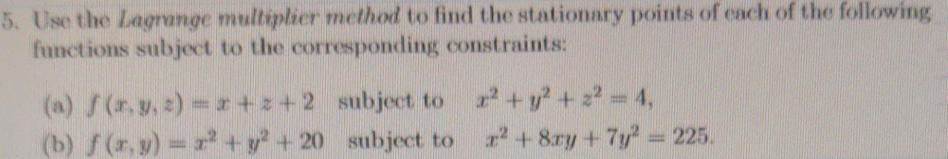Solved 5. Use the Lagrange multiplier method to find the | Chegg.com