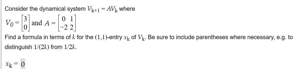 Solved Consider the dynamical system Vk+1 = ﻿AVk | Chegg.com