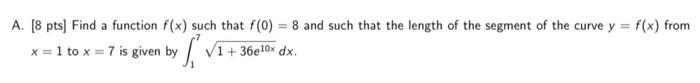 Solved A. [8 pts] Find a function f(x) such that f(0)=8 and | Chegg.com