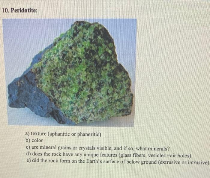 Solved 10. Peridotite: a) texture (aphanitic or phaneritic) | Chegg.com
