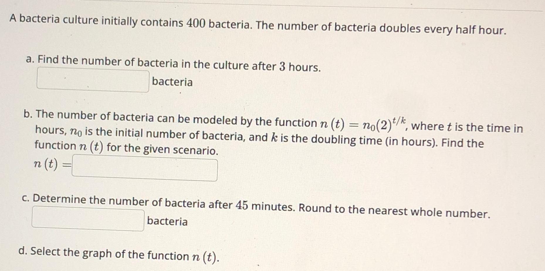 Solved A bacteria culture initially contains 400 ﻿bacteria. | Chegg.com