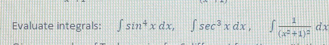 Solved Evaluate integrals: | Chegg.com