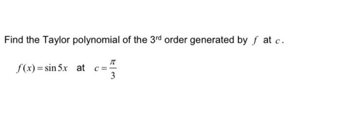 Solved Find the Taylor polynomial of the 3rd order | Chegg.com