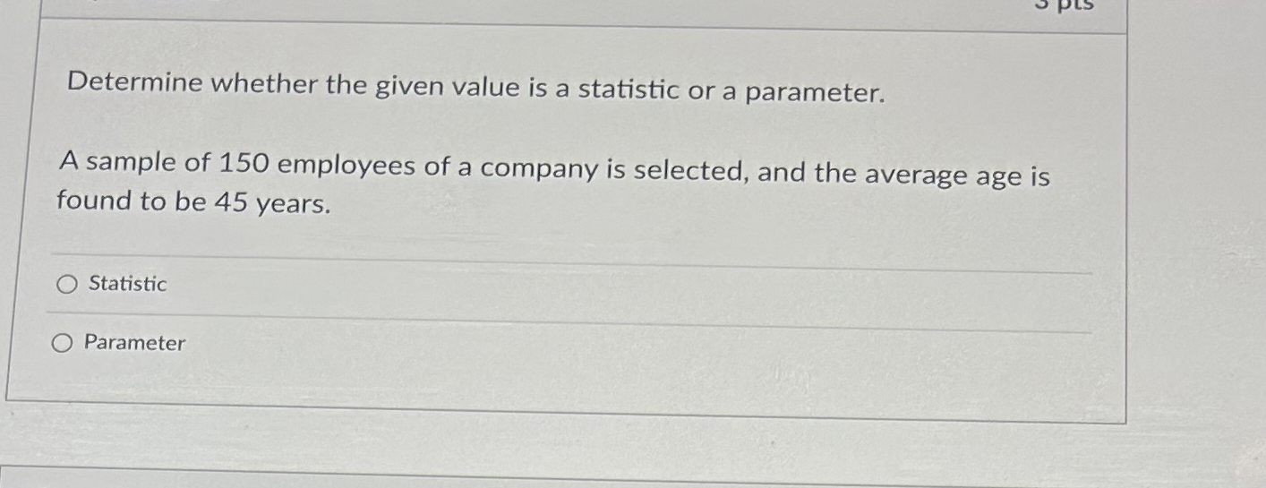 Solved Determine whether the given value is a statistic or a | Chegg.com