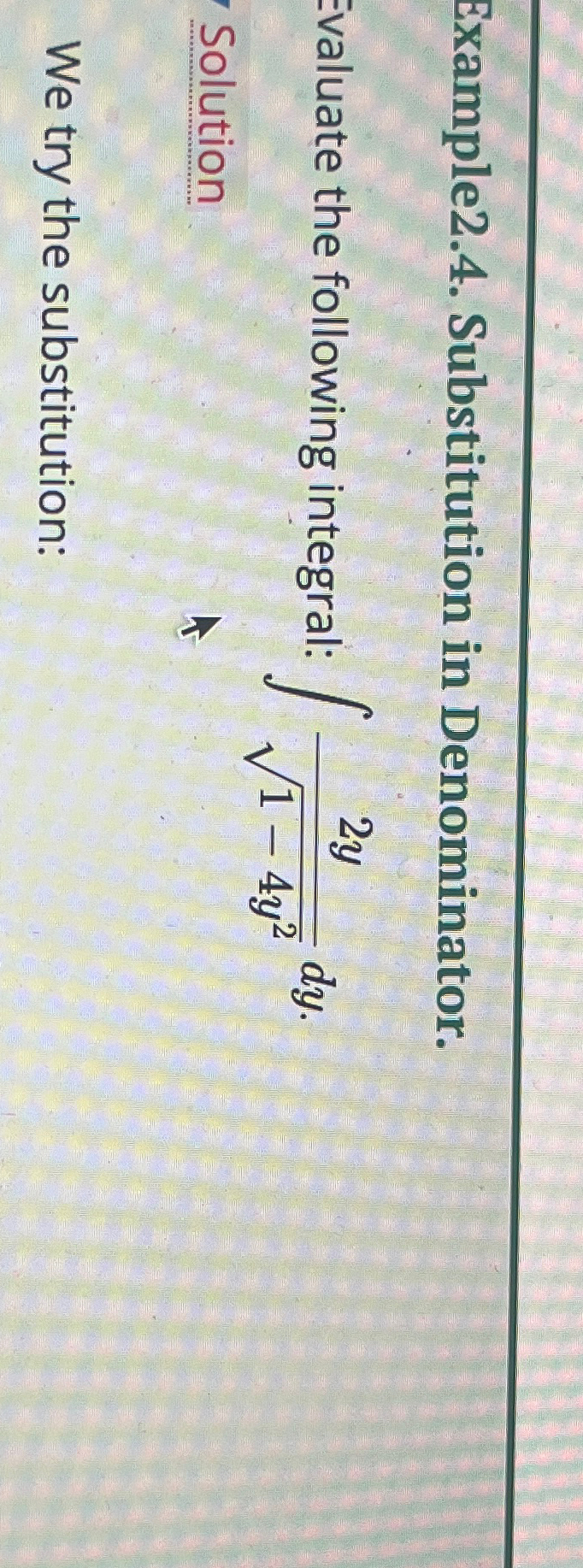 Solved Example2.4. ﻿Substitution in Denominator.Evaluate the | Chegg.com