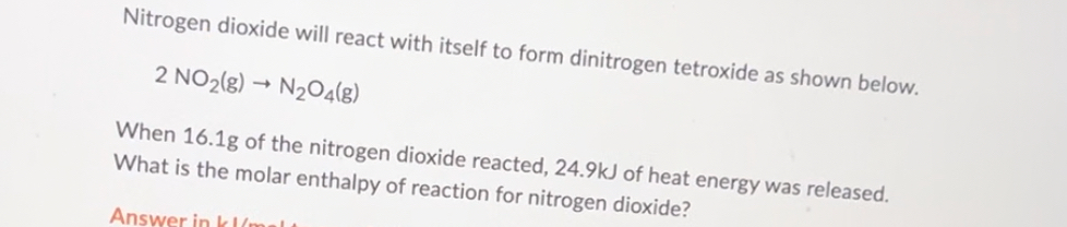 Solved Nitrogen dioxide will react with itself to form | Chegg.com