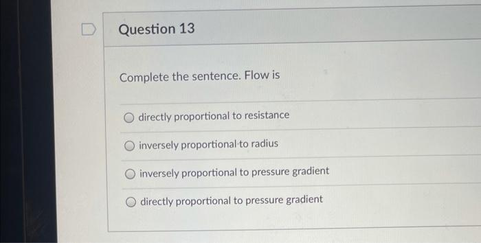Solved Complete the sentence. Flow is directly proportional | Chegg.com