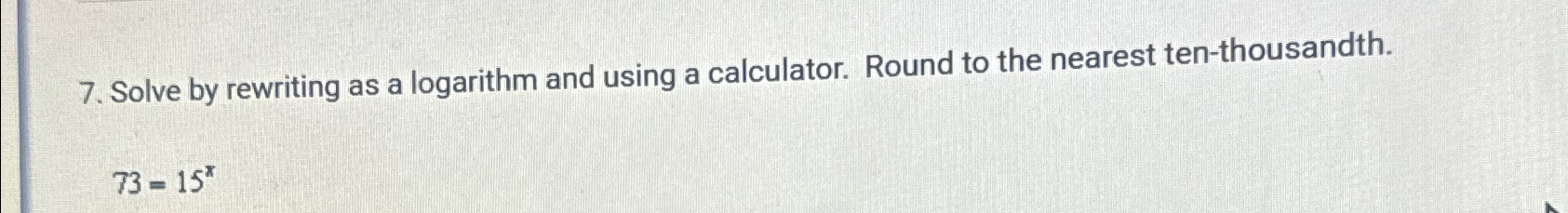 Solved Solve by rewriting as a logarithm and using a | Chegg.com