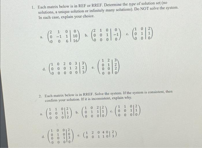 1. Each matrix below is in REF or RREF. Determine the | Chegg.com