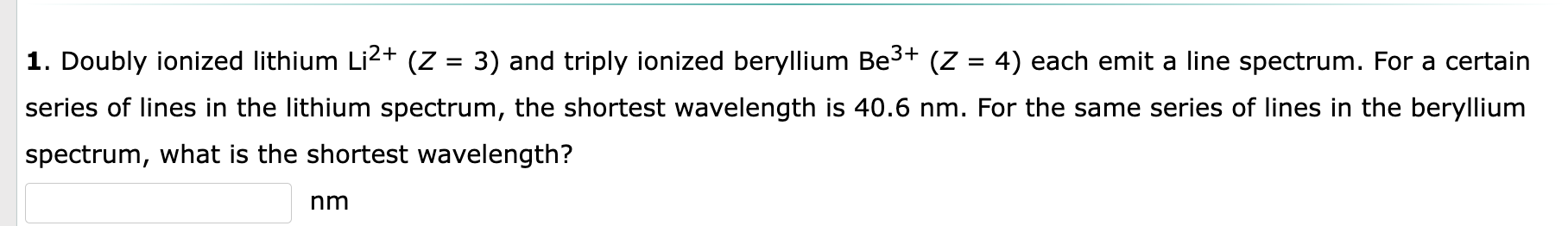Solved Doubly ionized lithium Li2+(Z=3) ﻿and triply ionized | Chegg.com
