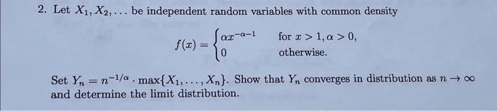 Solved 2. Let X1,X2,… be independent random variables with | Chegg.com