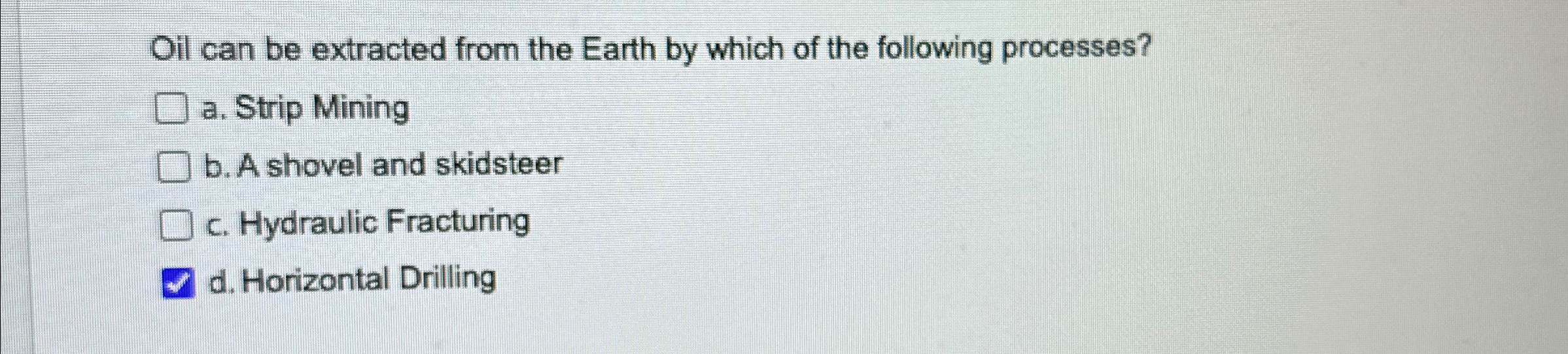 Solved Oil can be extracted from the Earth by which of the | Chegg.com
