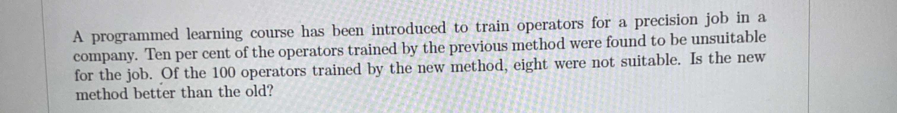 Solved A programmed learning course has been introduced to | Chegg.com