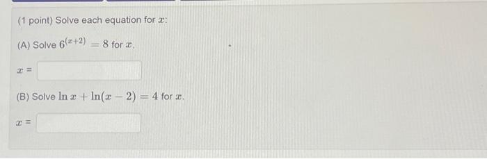 Solved (1 point) Solve each equation for x : (A) Solve | Chegg.com