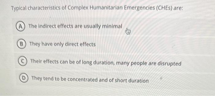 Solved Typical characteristics of Complex Humanitarian | Chegg.com