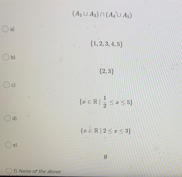 Solved Question 17 (1 point) a Let Ai = {€R[;