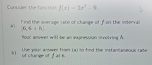 Solved Consider the function f(x)=2x2-9.a) ﻿Find the average | Chegg.com