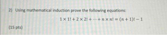 Solved 2) Using mathematical induction prove the following | Chegg.com