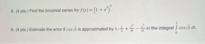 Solved 8. (4 pts.) Find the binomial series for | Chegg.com