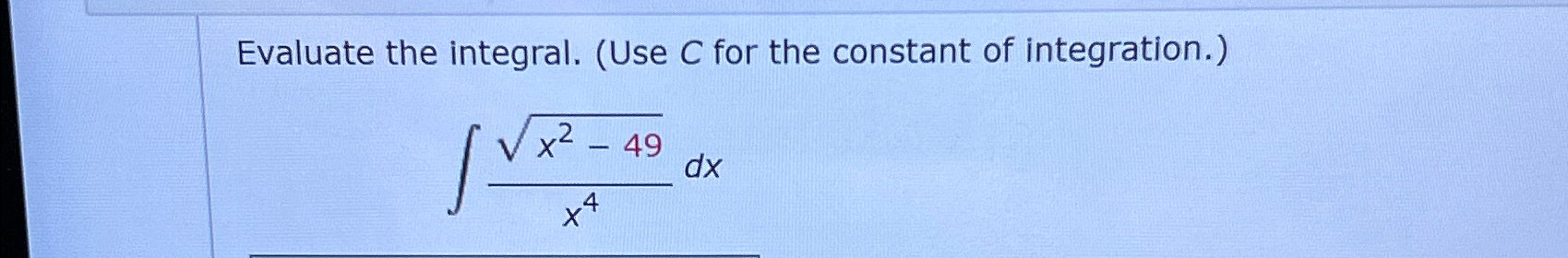 Solved Evaluate the integral. (Use C ﻿for the constant of | Chegg.com