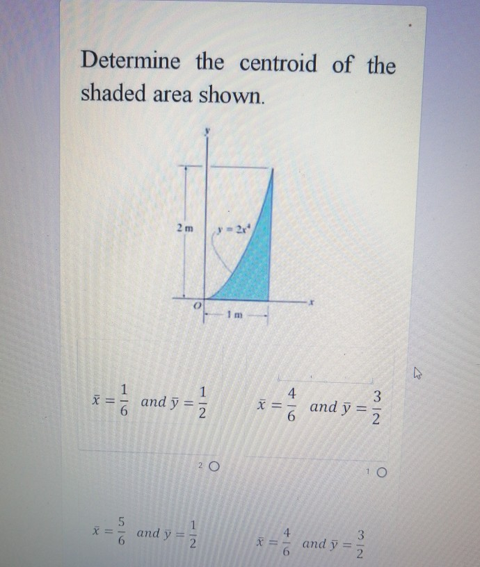 Solved Determine the centroid of the shaded area shown. 2 m | Chegg.com