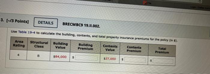 Solved Use Table 19-4 to calculate the building, contents | Chegg.com Solved Use Table 19-4 to calculate the building, contents | Chegg.com