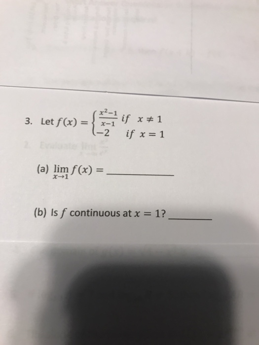 Solved 3. Let f(x) = { if x+1 -2 if x = 1 (a) lim f(x) = (b) | Chegg.com