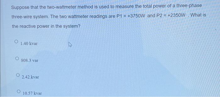 Solved Suppose that the two-wattmeter method is used to | Chegg.com