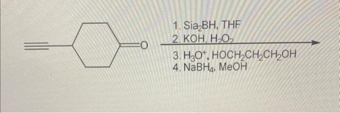 Solved 1. Sia2BH,THF 2. KOH1H2O2 3. H3O+,HOCH2CH2CH2OH 4. | Chegg.com