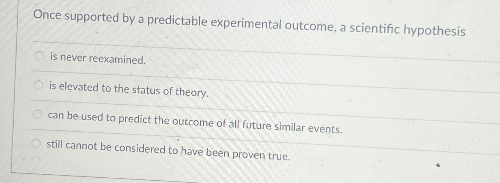 Solved Once supported by a predictable experimental outcome, | Chegg.com