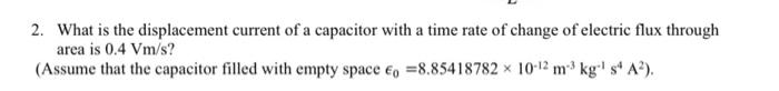 Solved What is the displacement current of a capacitor with | Chegg.com