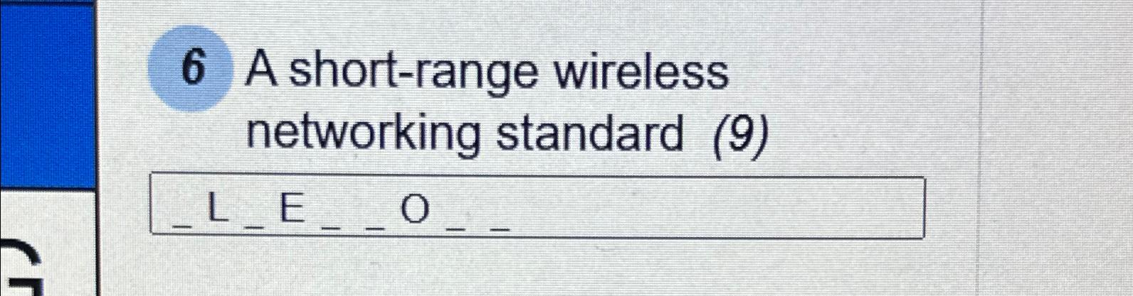 Solved 6 ﻿A short-range wireless networking standard (9) | Chegg.com