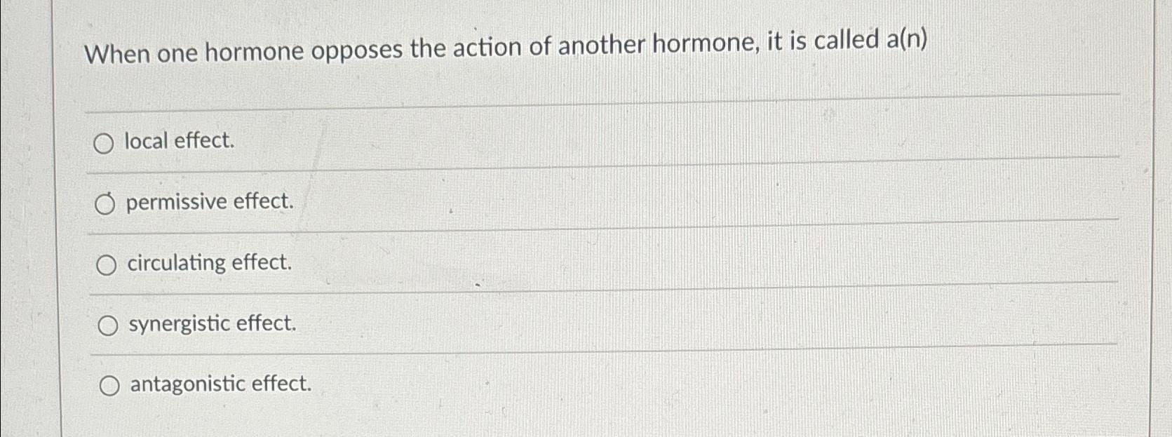 Solved When one hormone opposes the action of another | Chegg.com