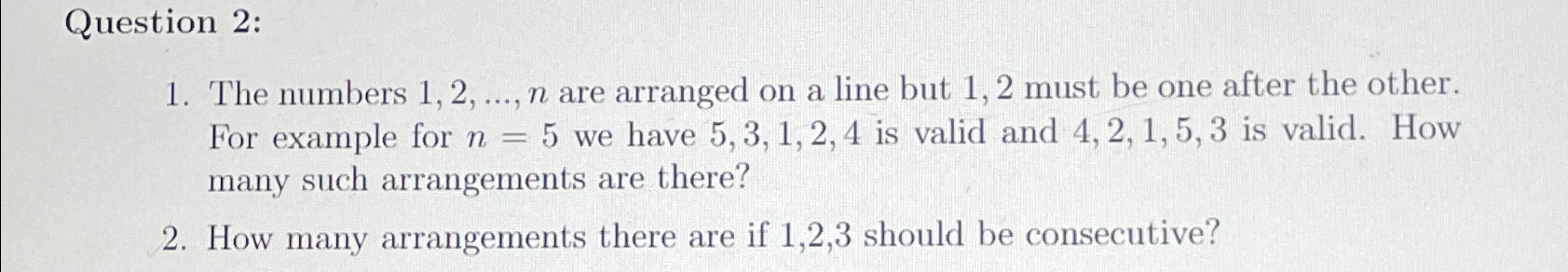 Solved Question 2:The numbers 1,2,dots,n ﻿are arranged on a | Chegg.com