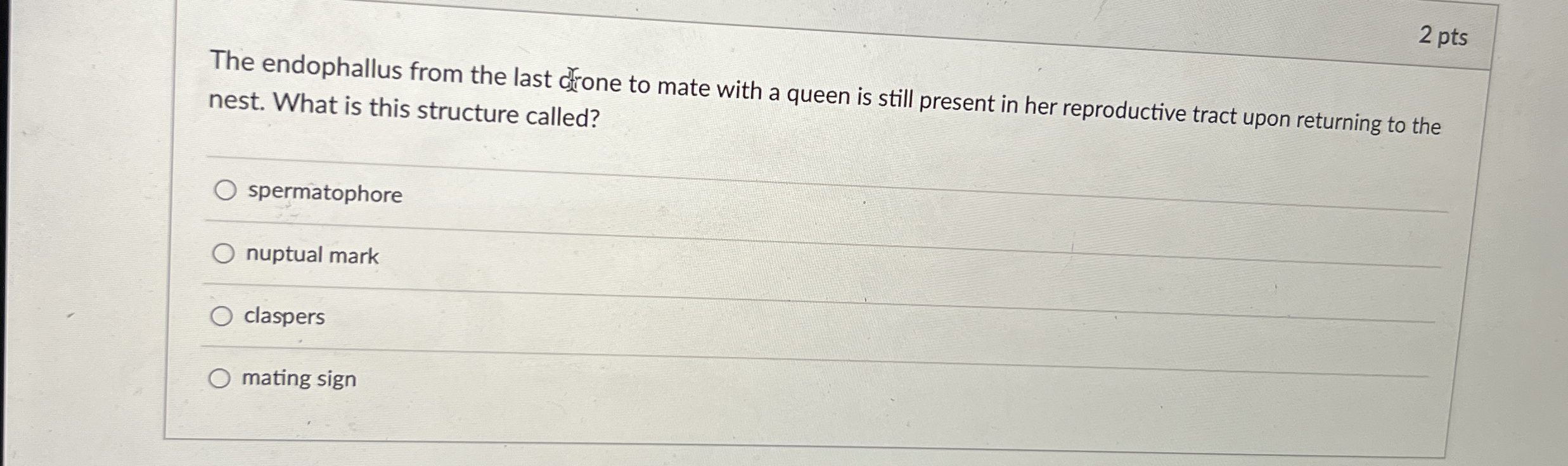 Solved 2 ﻿ptsThe endophallus from the last chrone to mate | Chegg.com