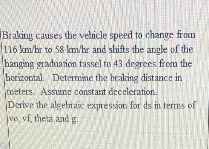 Solved Braking causes the vehicle speed to change from 116 | Chegg.com