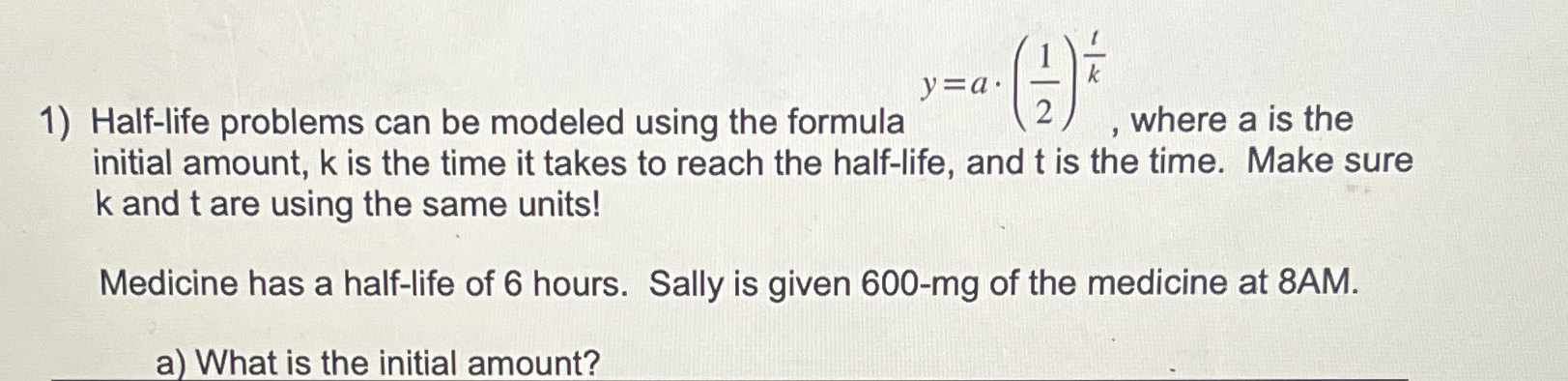 Solved Half-life problems can be modeled using the formula | Chegg.com