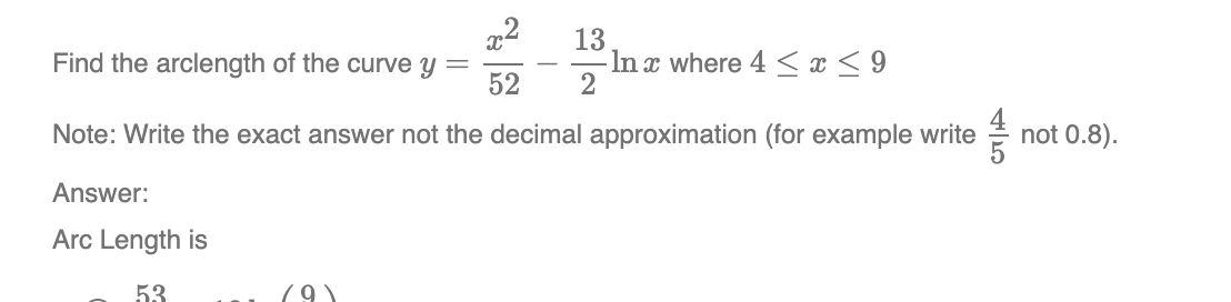 Solved Find the arclength of the curve y=x252-132lnx ﻿where | Chegg.com