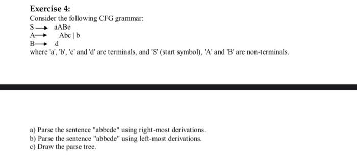 Solved Exercise 4: Consider the following CFG grammar: where | Chegg.com