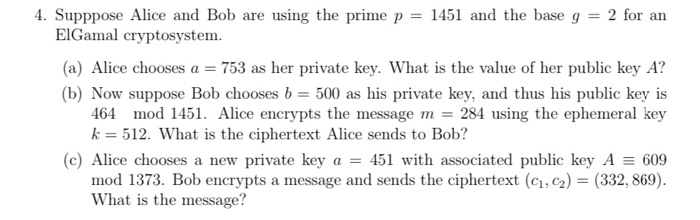 Solved 4. Supppose Alice and Bob are using the prime p = | Chegg.com
