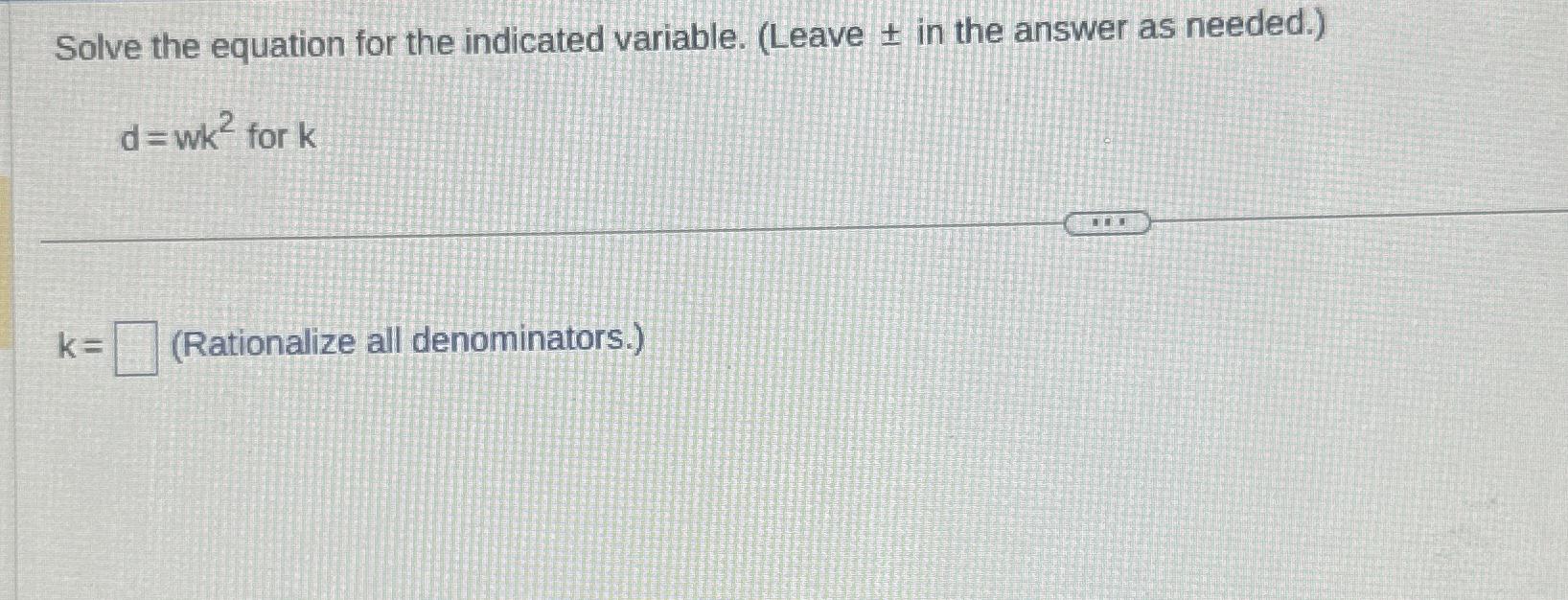Solved Solve the equation for the indicated variable. (Leave | Chegg.com