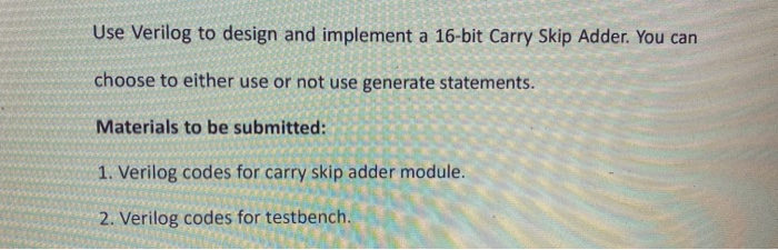 Solved Use Verilog to design and implement a 16-bit Carry | Chegg.com