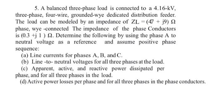 Solved 5. A balanced three-phase load is connected to a | Chegg.com