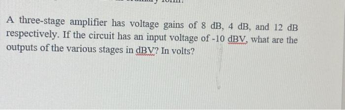 Solved A three-stage amplifier has voltage gains of 8 dB,4 | Chegg.com