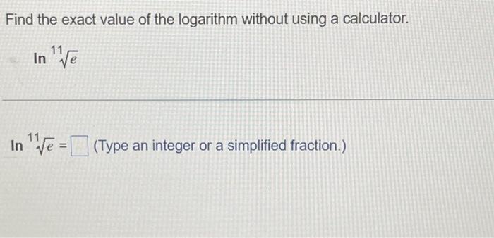 Solved Find the exact value of the logarithm without using a | Chegg.com