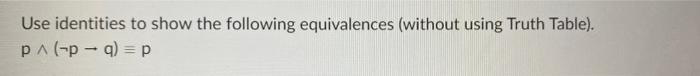 Solved Use identities to show the following equivalences | Chegg.com