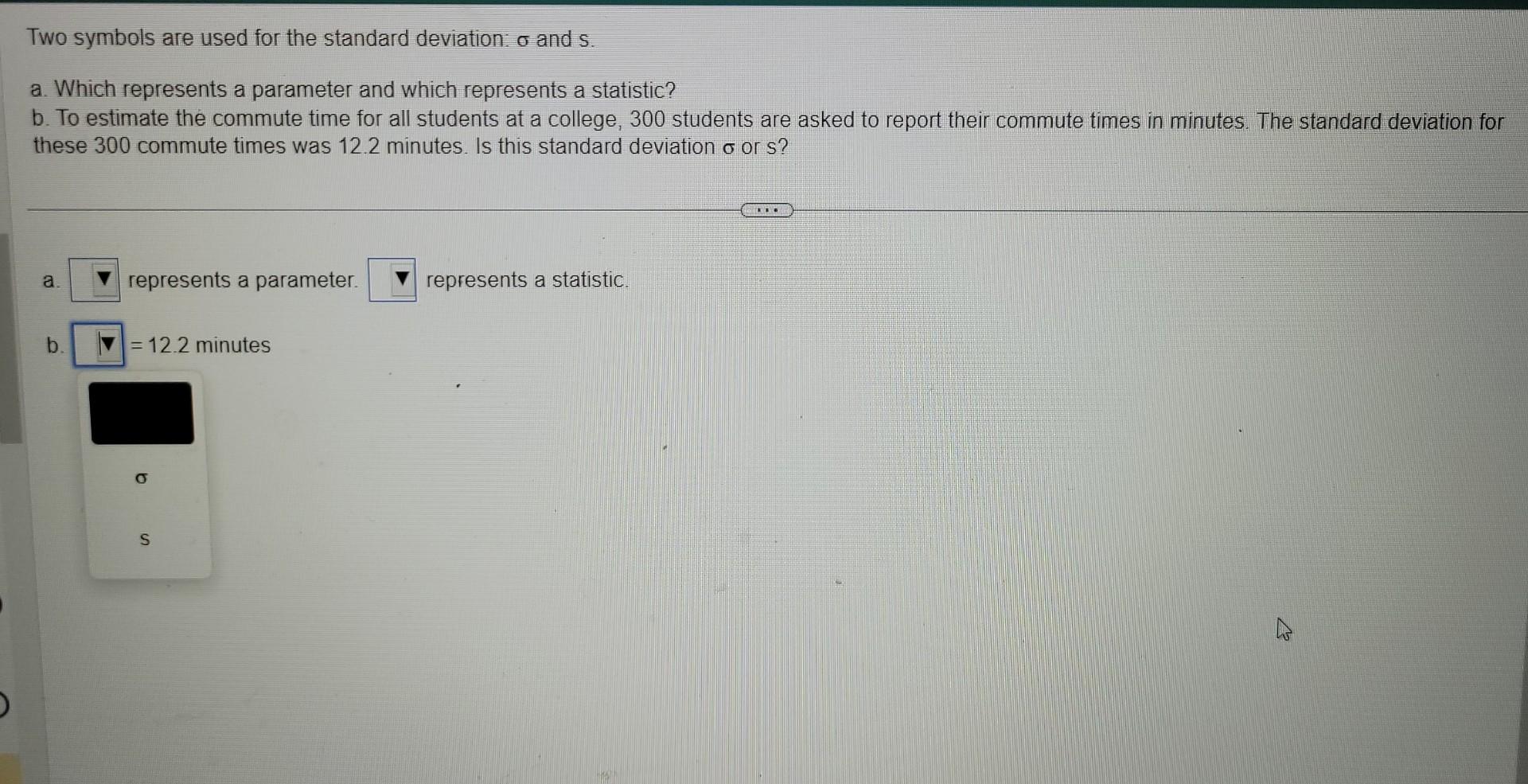 Solved Two symbols are used for the standard deviation: σ | Chegg.com