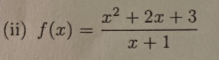Solved (ii) f(x)=x+1x2+2x+3 | Chegg.com