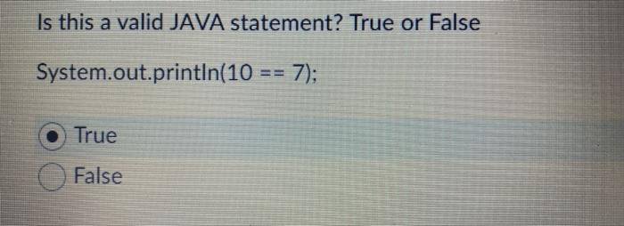 Solved Is this a valid JAVA statement? True or False | Chegg.com