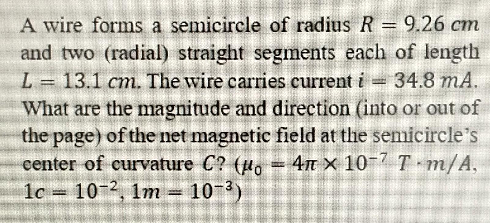 Solved A wire forms a semicircle of radius R=9.26 cm and two | Chegg.com